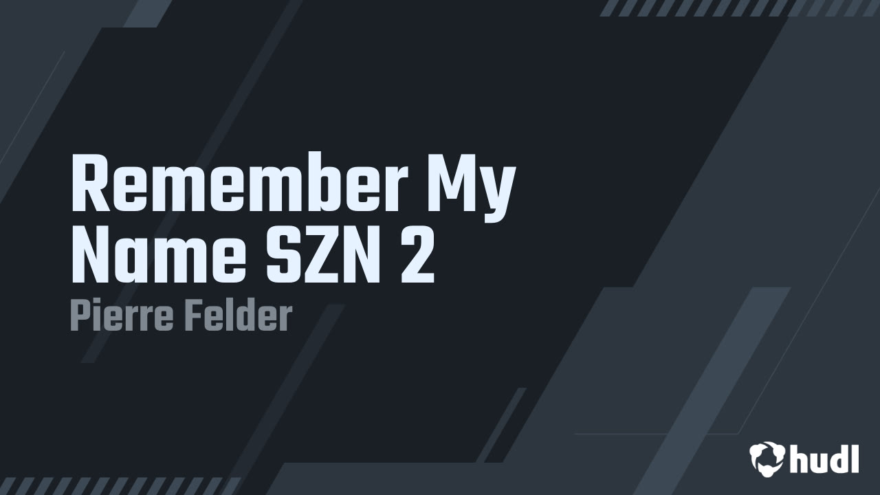 Remember My Name SZN 2 - Pierre Felder highlights - Hudl