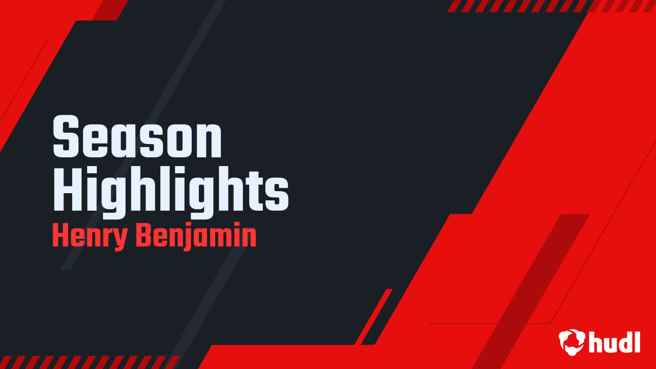Season Highlights - Henry Benjamin highlights - Hudl