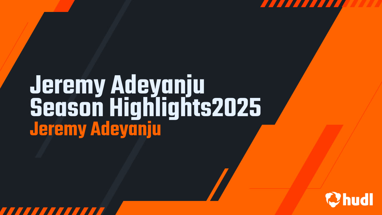 Jeremy Adeyanju Season Highlights2025 - Jeremy Adeyanju highlights - Hudl