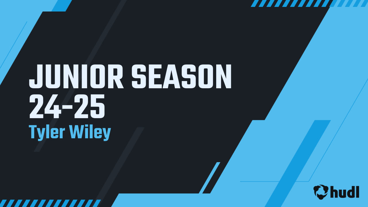 JUNIOR SEASON 24-25 - Tyler Wiley highlights - Hudl