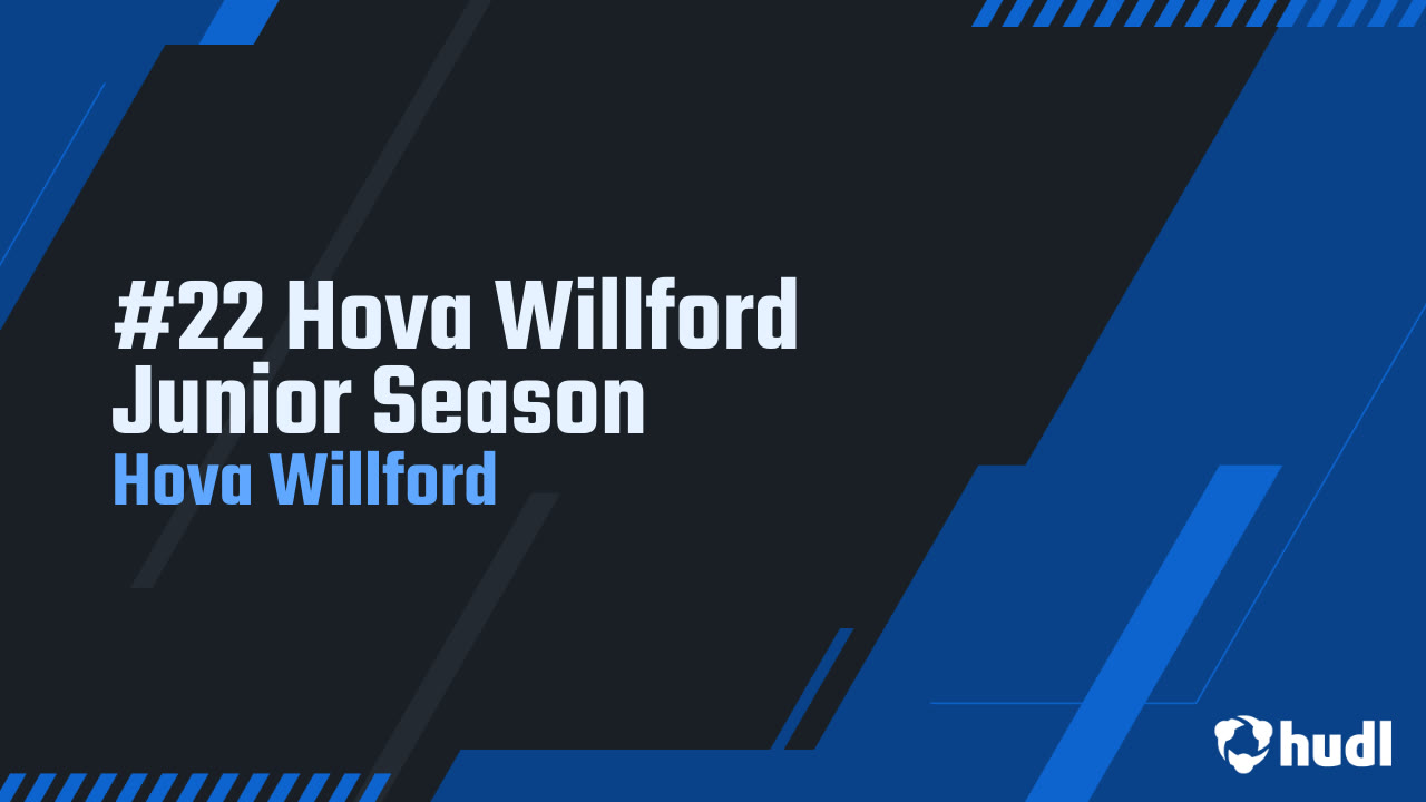 #22 Hova Willford Junior Season - Hova Willford highlights - Hudl