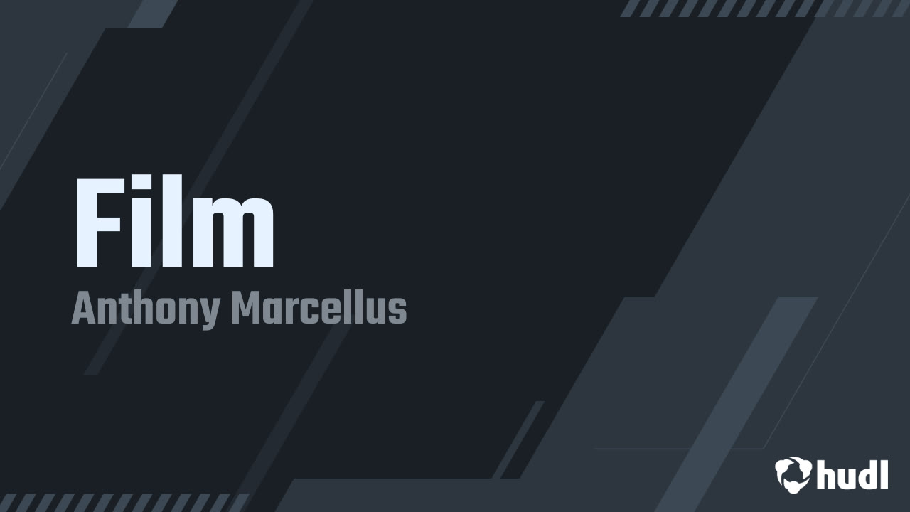 Film - Anthony Marcellus highlights - Hudl