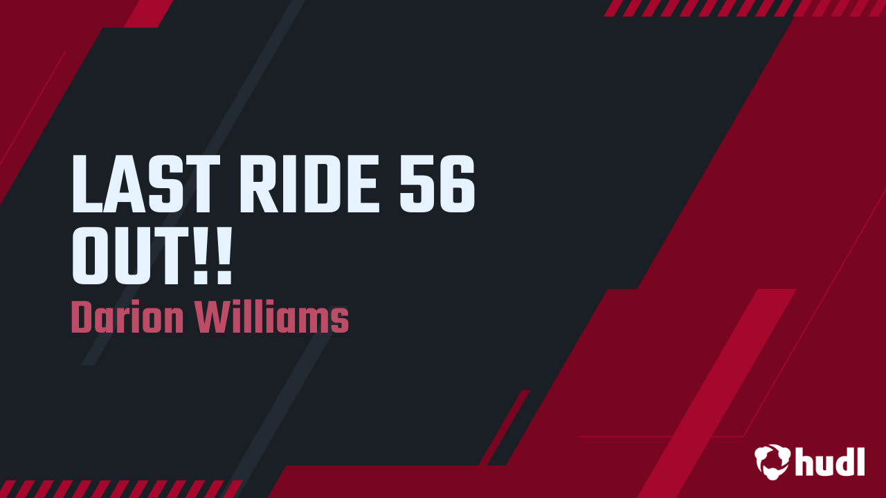 LAST RIDE 56 OUT!! - Darion Williams highlights - Hudl