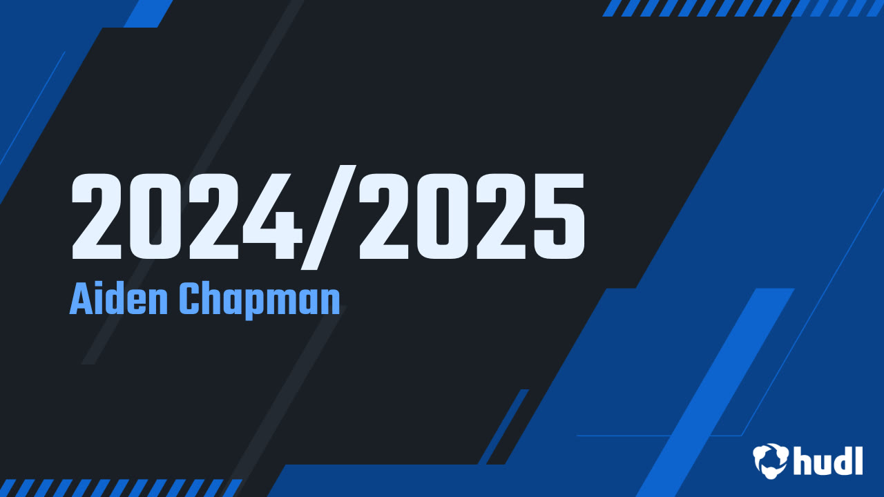 2024/2025 - Aiden Chapman highlights - Hudl