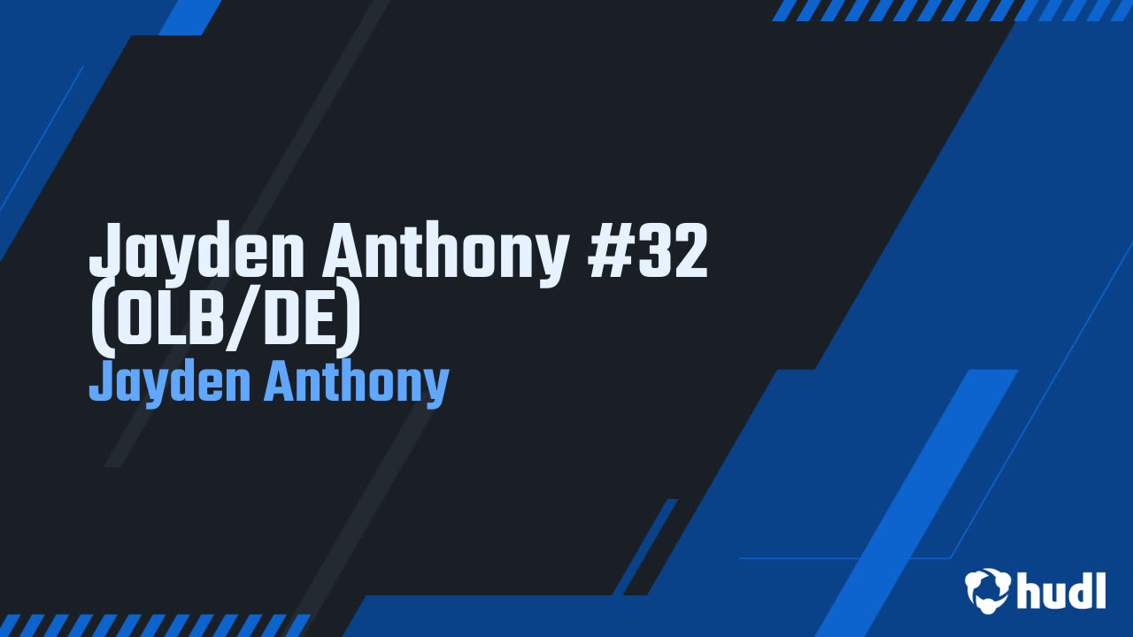 Jayden Anthony #32 (OLB/DE) - Jayden Anthony highlights - Hudl