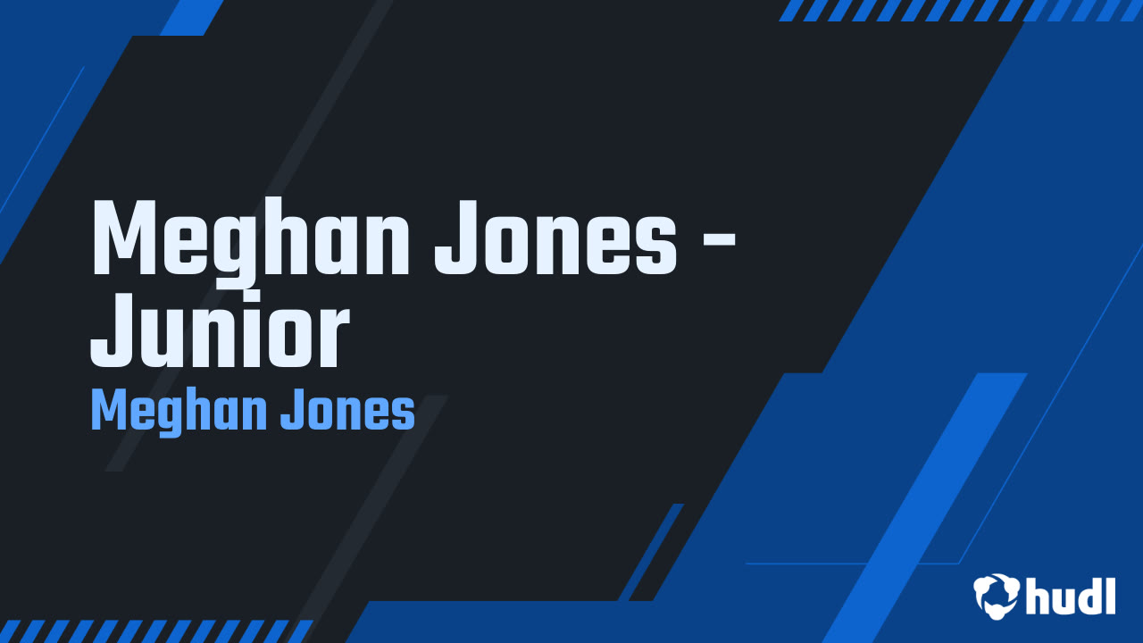 Meghan Jones - Junior - Meghan Jones highlights - Hudl
