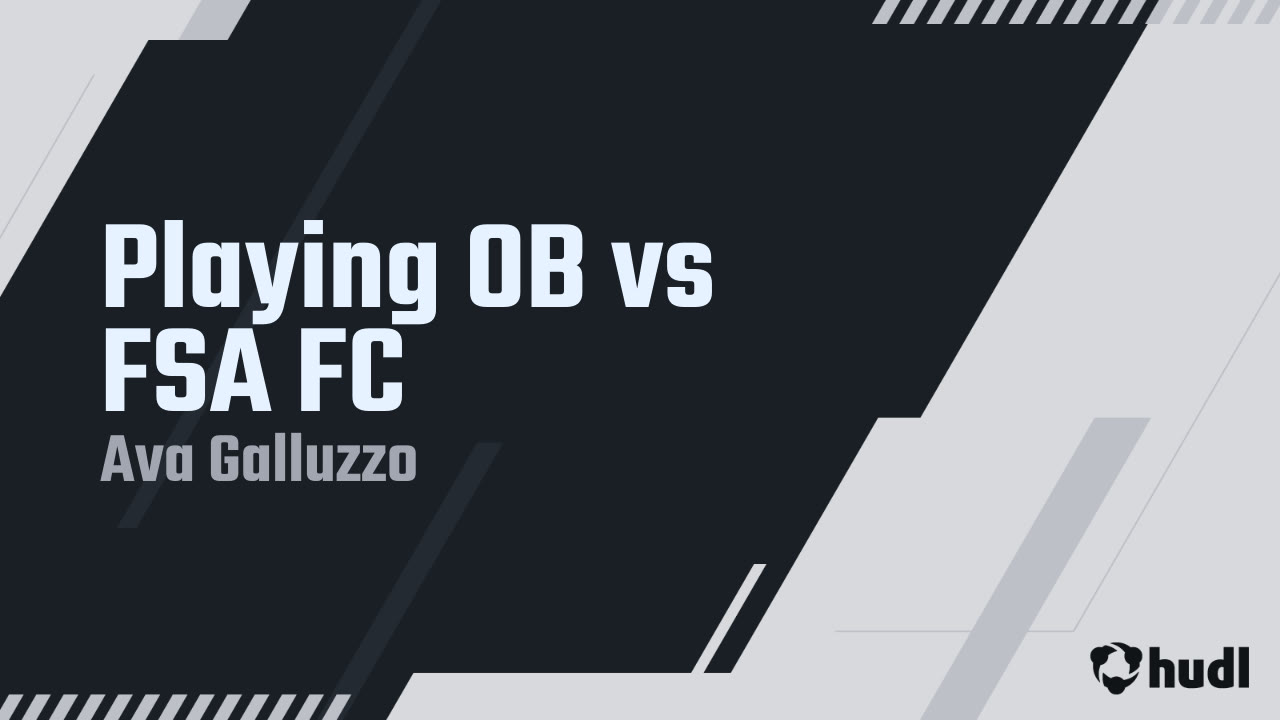 Playing OB vs FSA FC - Ava Galluzzo highlights - Hudl