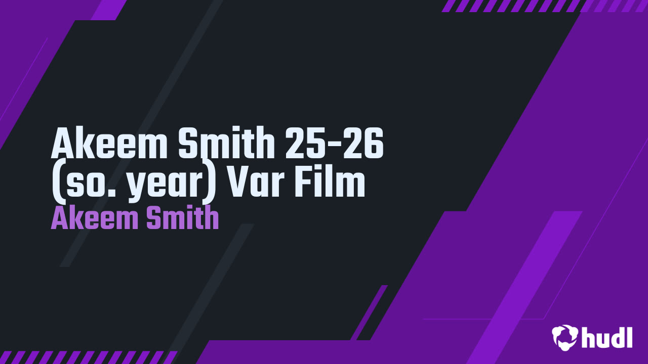 Akeem Smith 25-26 (so. year) Var Film - Akeem Smith highlights - Hudl