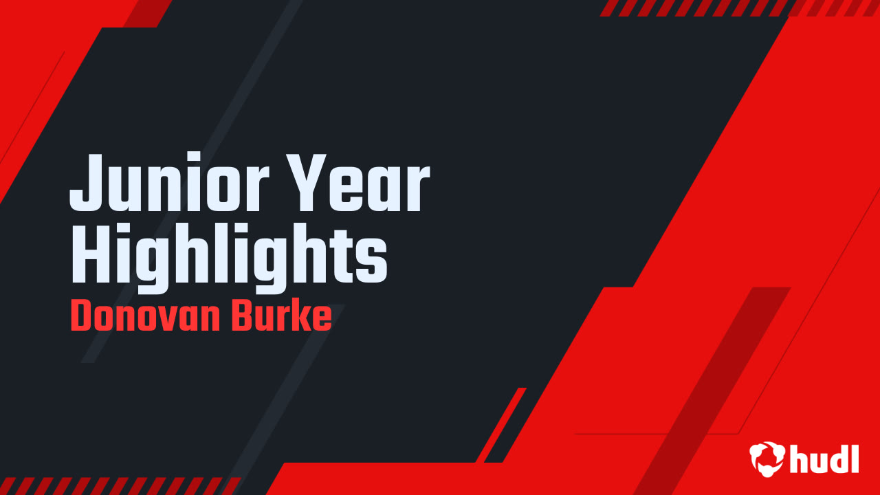 Junior Year Highlights - Donovan Burke highlights - Hudl