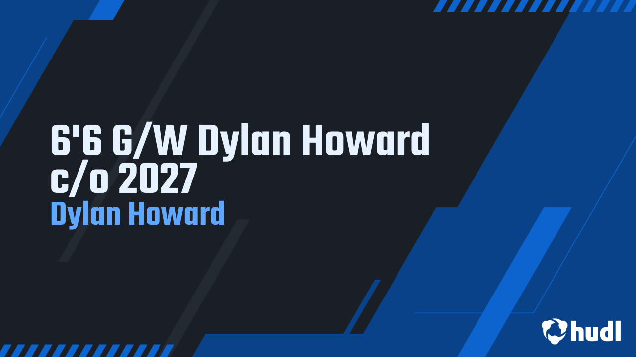6'6 G/W Dylan Howard c/o 2027 - Dylan Howard highlights - Hudl
