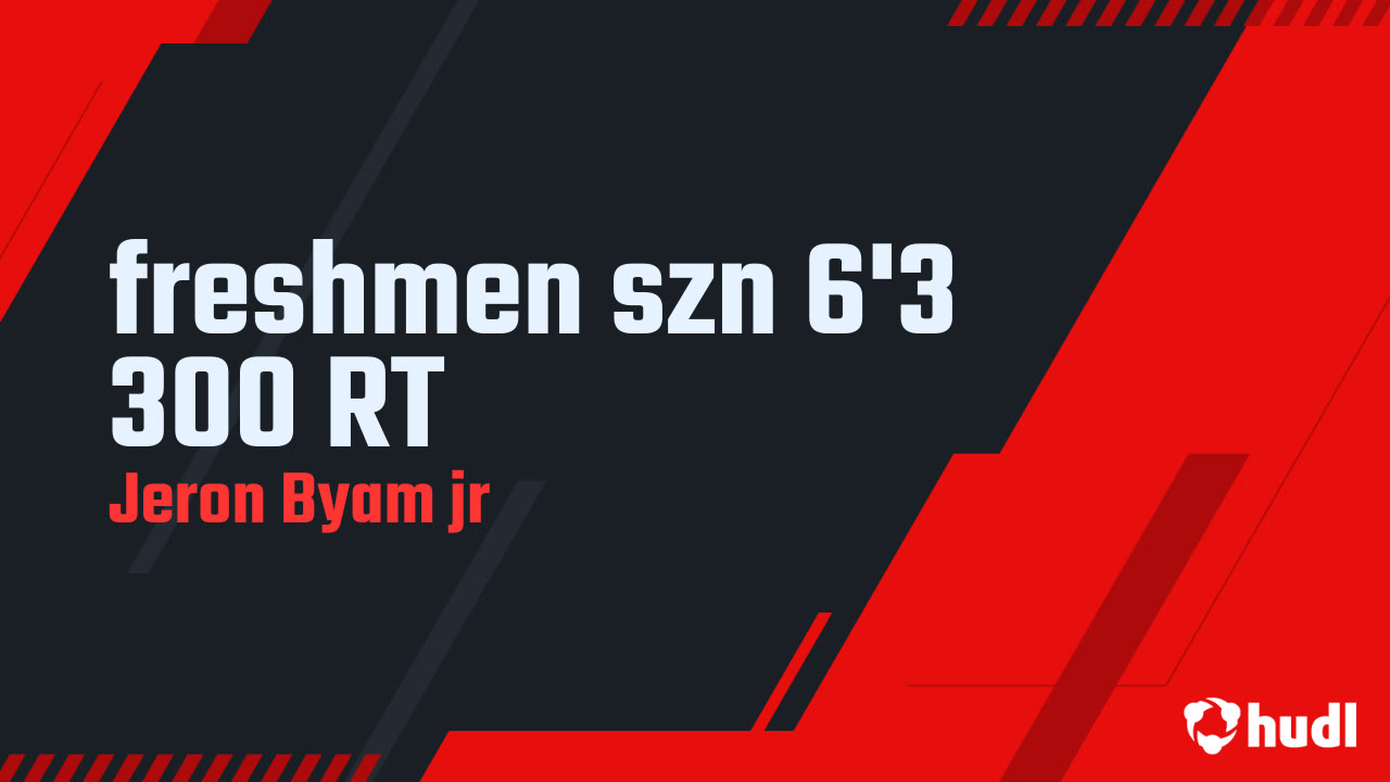 freshmen szn 6'3 300 RT - Jeron Byam jr highlights - Hudl