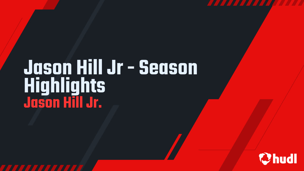 Jason Hill Jr - Season Highlights - Jason Hill Jr. highlights - Hudl