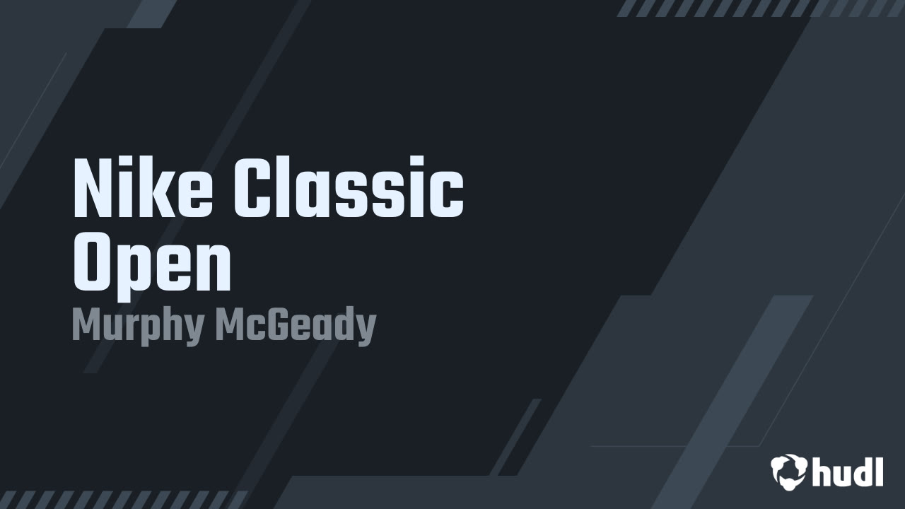 Nike Classic Open - Murphy McGeady highlights - Hudl