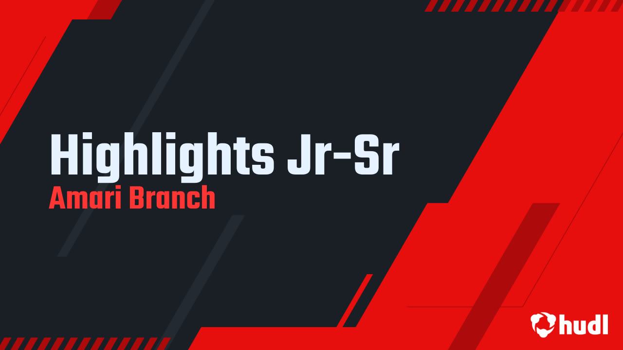 Highlights Jr-Sr - Amari Branch highlights - Hudl