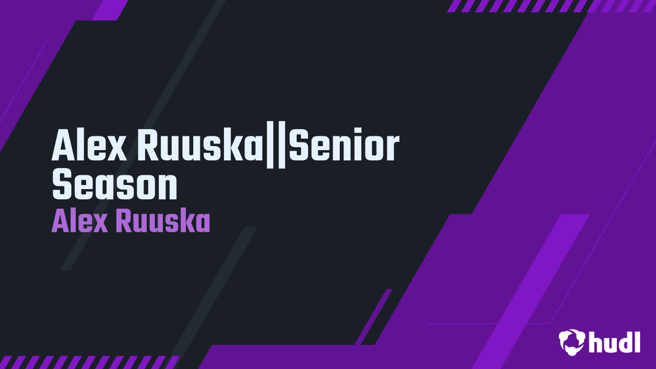 Alex Ruuska||Senior Season - Alex Ruuska highlights - Hudl
