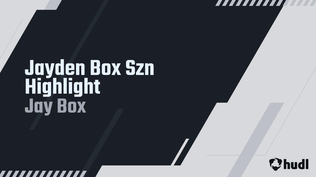 Jayden Box Szn Highlight - Jay Box highlights - Hudl