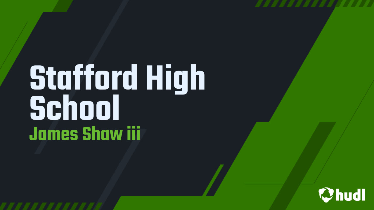 Stafford High School - James Shaw iii highlights - Hudl