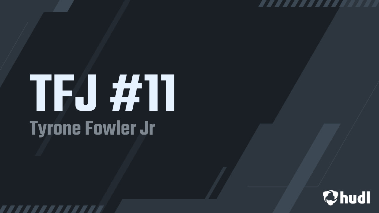 TFJ #11 - Tyrone Fowler Jr highlights - Hudl