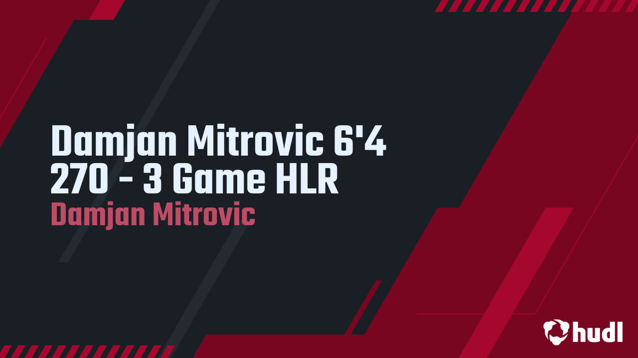 Damjan Mitrovic 6'4 270 - 3 Game HLR - Damjan Mitrovic highlights - Hudl