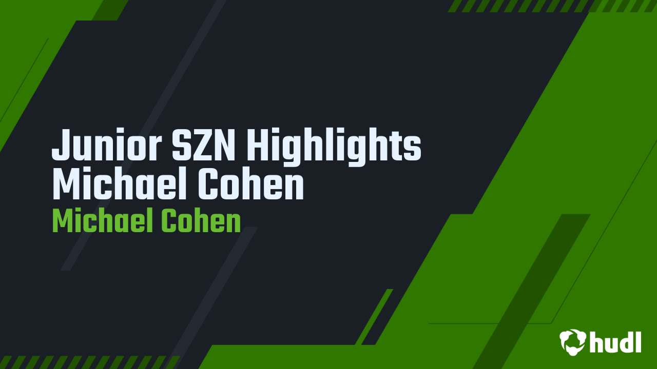 Junior SZN Highlights Michael Cohen - Michael Cohen highlights - Hudl