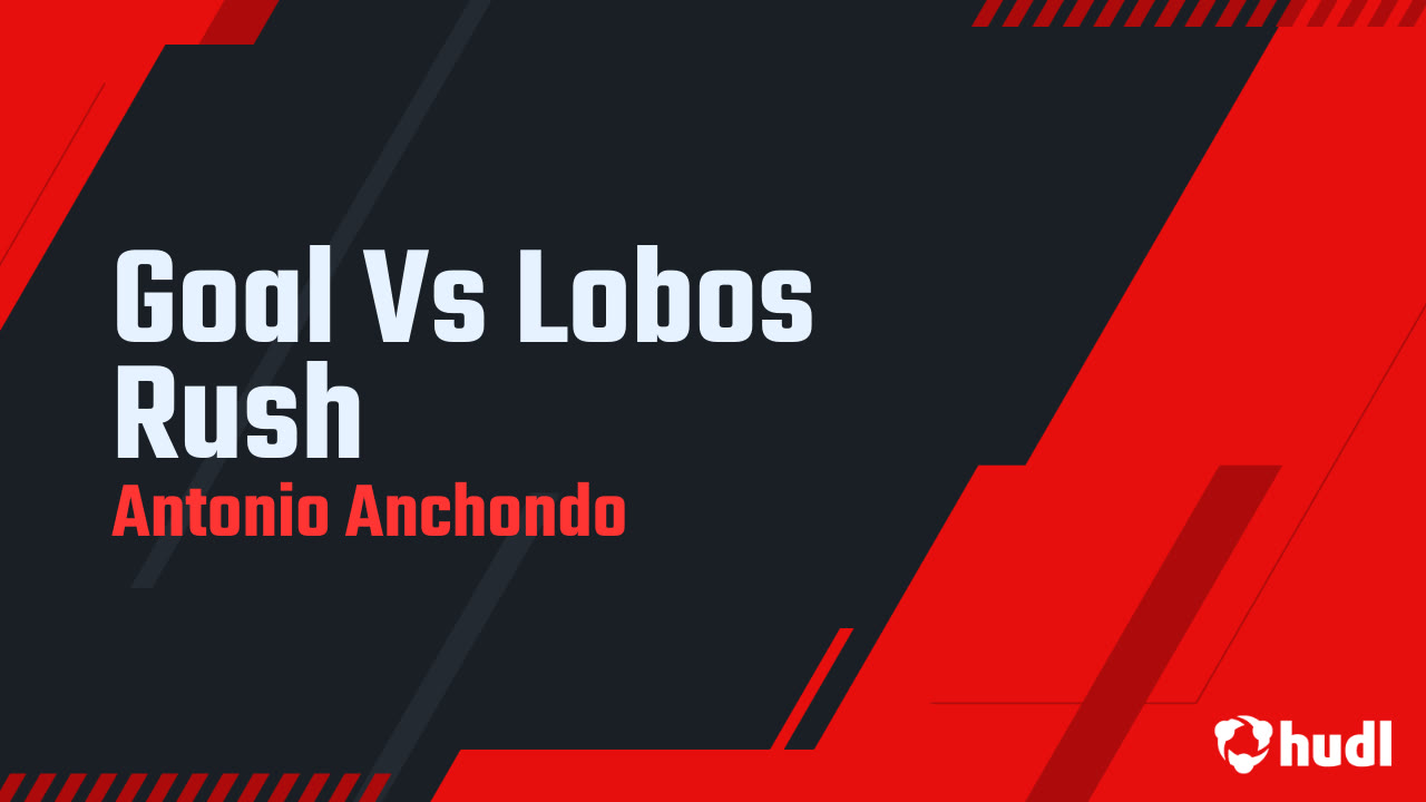 Goal Vs Lobos Rush - Antonio Anchondo highlights - Hudl