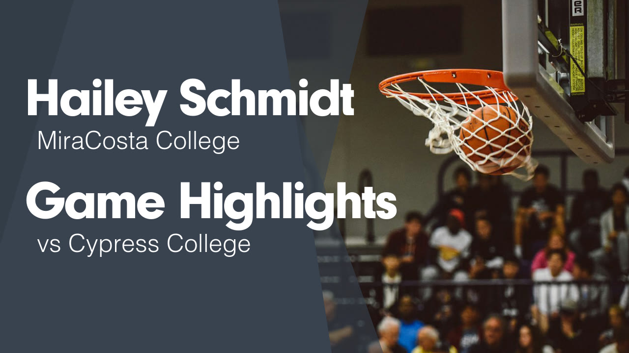 Game Highlights vs Cypress College - Hailey Schmidt highlights - Hudl