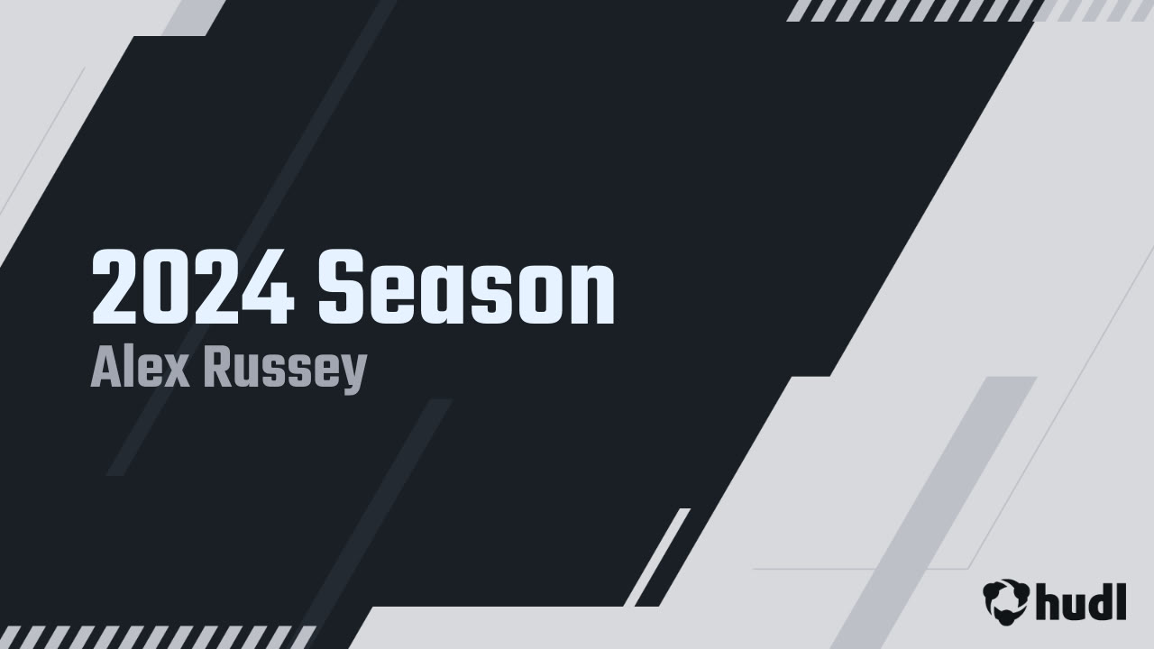 2024 Season - Alex Russey highlights - Hudl