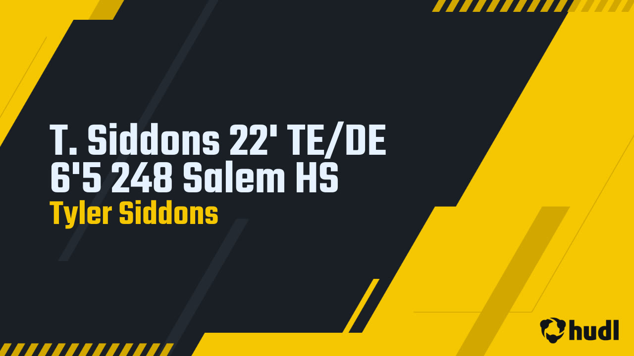 T. Siddons 22' TE/DE 6'5 248 Salem HS - Tyler Siddons highlights - Hudl